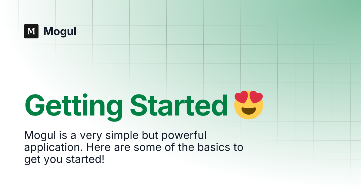 Getting Started 😍 | Mogul