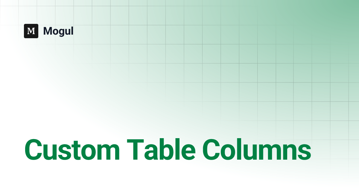 Custom Table Columns | Mogul